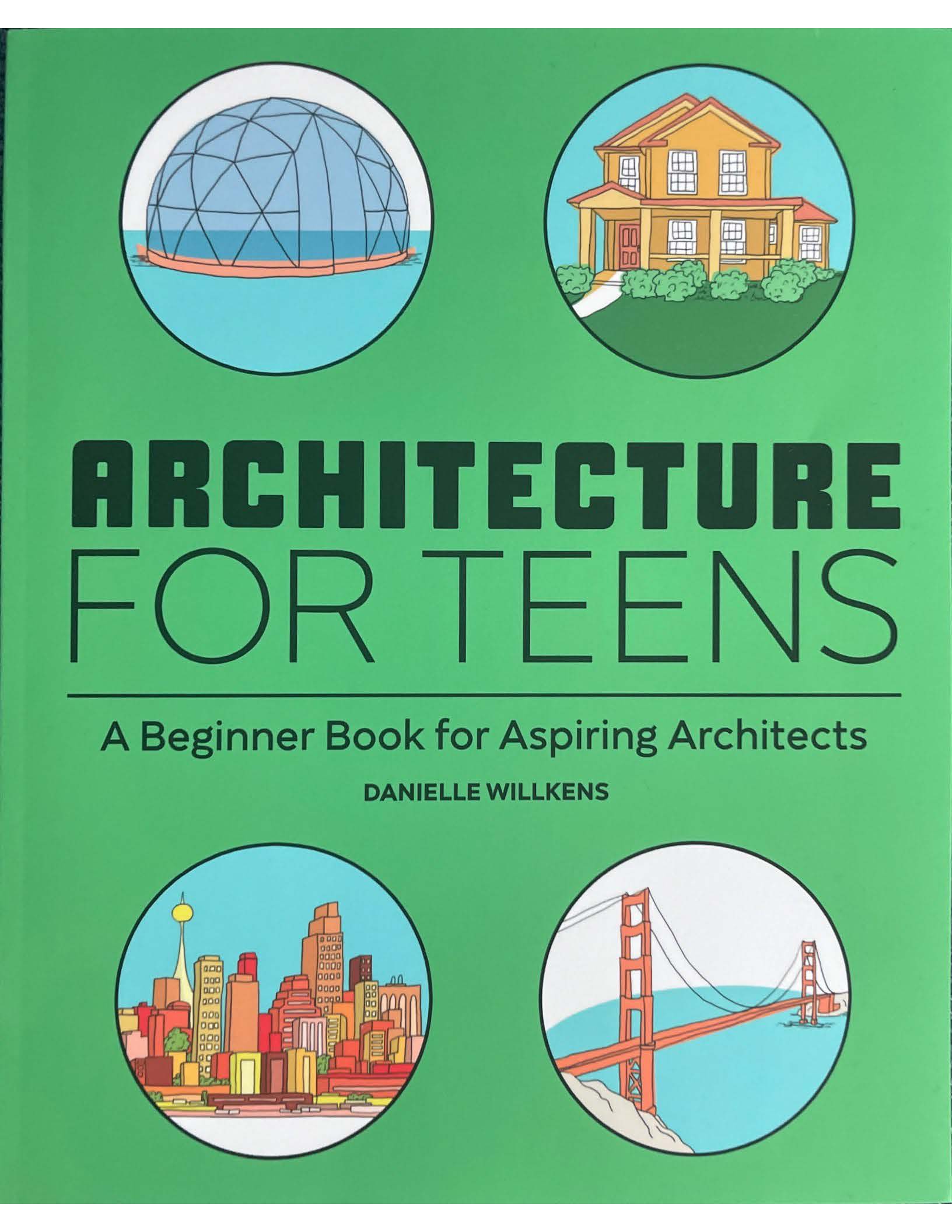 ARCHITECTURE FOR TEENS – REVIEW - Architecture Careers Guide